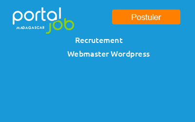 Emploi - Recrutement Webmaster Wordpress a /Madagascar, secteur Informatique / web