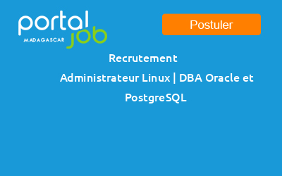 Emploi - Recrutement Administrateur Linux | DBA Oracle et PostgreSQL-réf:KALADMIN a /Madagascar ...