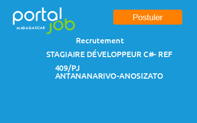 Emploi - Recrutement STAGIAIRE DÉVELOPPEUR C#- REF 409/PJ a ANTANANARIVO-ANOSIZATO/Madagascar ...