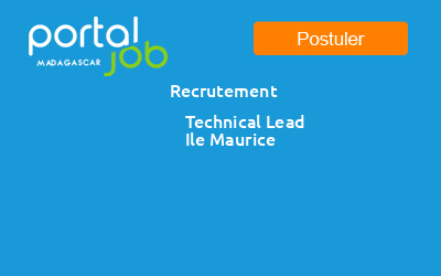 Emploi - Recrutement Technical Lead - MAURICE a Ile Maurice/Madagascar ...