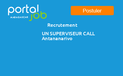Emploi - Recrutement UN SUPERVISEUR CALL-réf:SUP-CALL / 2025-01 a ...