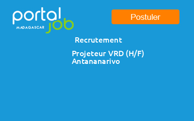 Emploi - Recrutement Projeteur VRD a Antananarivo/Madagascar, secteur Ingénierie / industrie / BTP