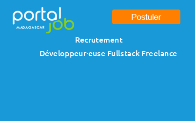 Emploi - Recrutement Développeur·euse Fullstack Freelance a /Madagascar, secteur Informatique / web
