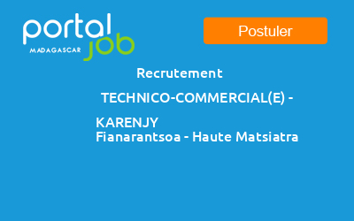 Emploi - Recrutement TECHNICO-COMMERCIAL(E) - KARENJY a Fianarantsoa - Haute Matsiatra ...