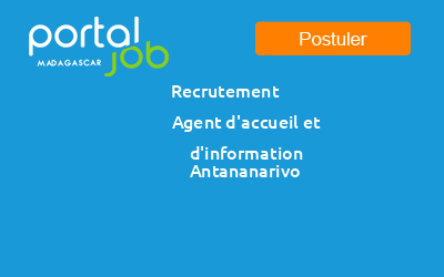 Emploi - Recrutement Agent d'accueil et d'information a Antananarivo/Madagascar, secteur ...