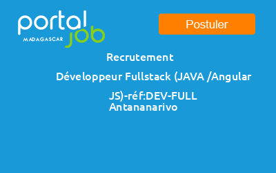 Emploi - Recrutement Développeur Fullstack (JAVA /Angular JS) -réf:DEV-FULL a Antananarivo ...